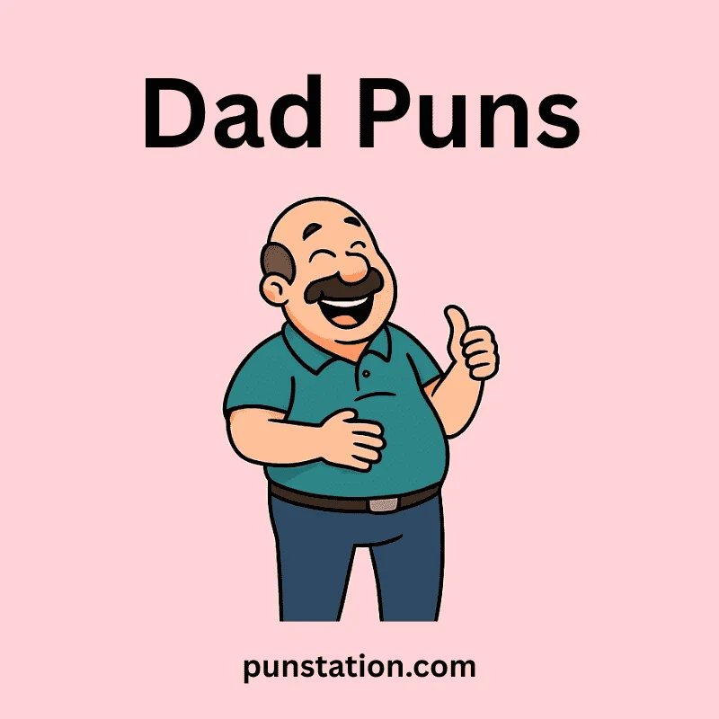 155+ Dad Puns: Father Figures of Speech That Are Full-Groan Genius